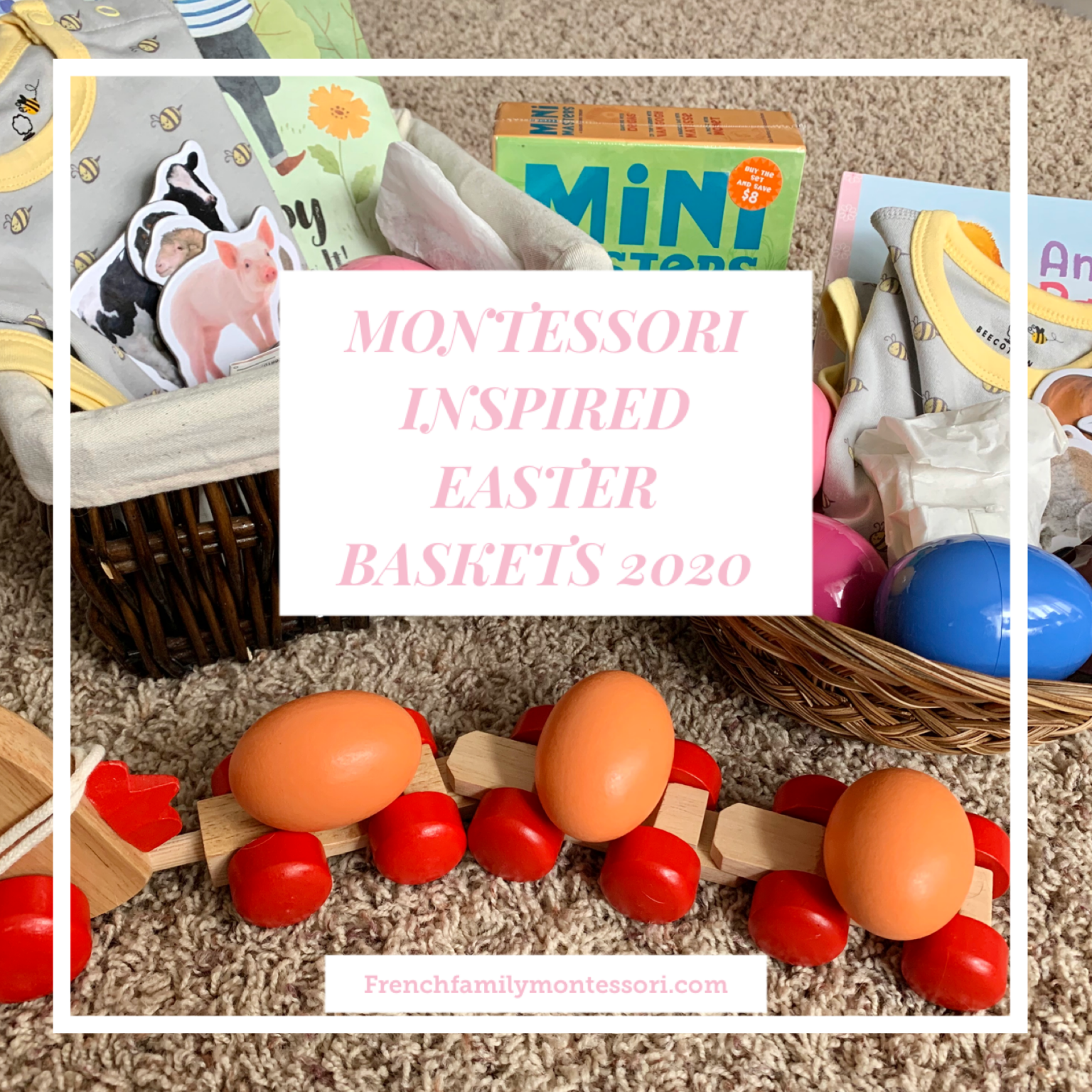 MONTESSORI INSPIRED EASTER BASKETS 2020 – French Family Montessori