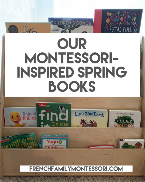 OUR MONTESSORI-INSPIRED SPRING BOOKS – French Family Montessori