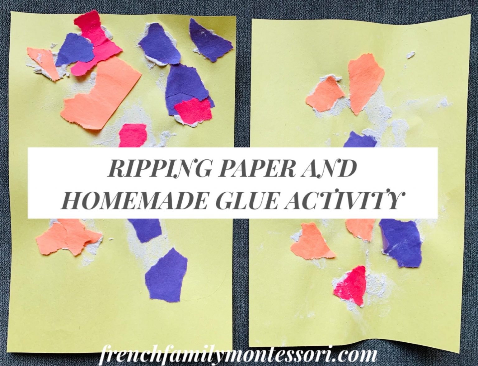 RIPPING PAPER AND HOMEMADE GLUE ACTIVITY – French Family Montessori