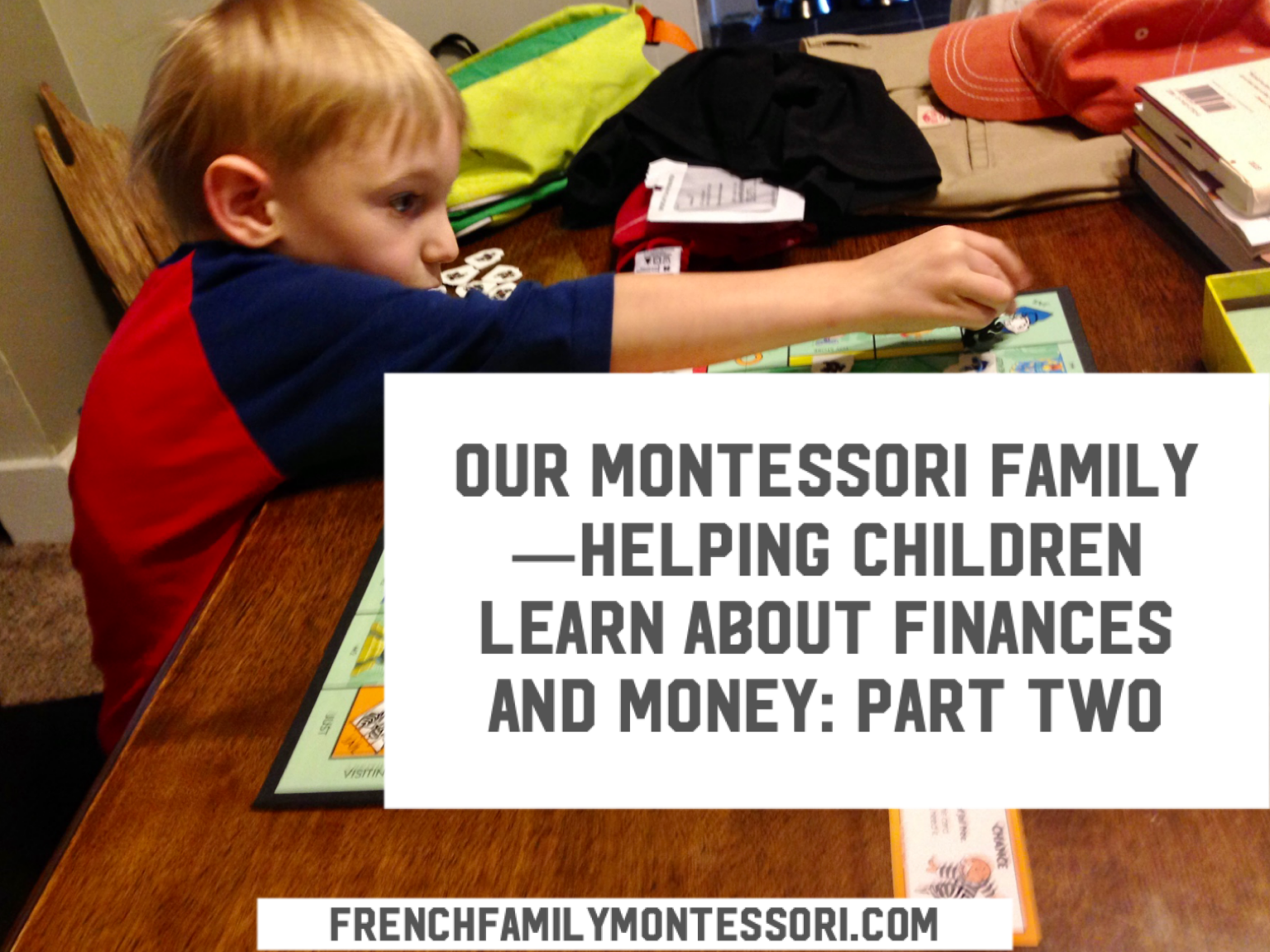 OUR MONTESSORI FAMILY–HELPING CHILDREN LEARN ABOUT FINANCES AND MONEY ...